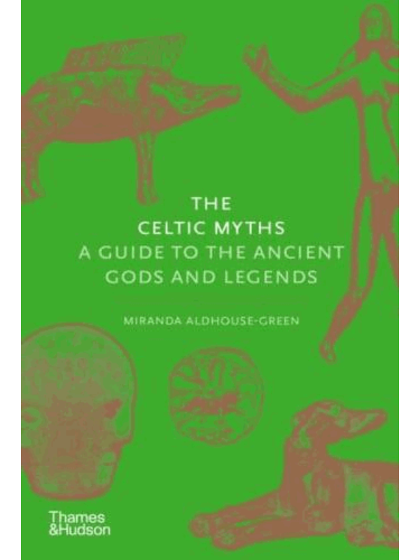 The Celtic Myths : A Guide to the Ancient Gods and Legends | Data STATUS